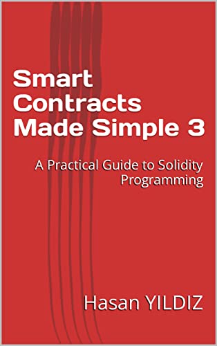 Amazon.com: Smart Contracts Made Simple 03: A Practical Guide to Solidity Programming eBook ...