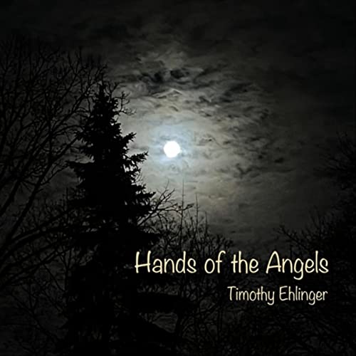 Play Hands of the Angels by Timothy Ehlinger on Amazon Music