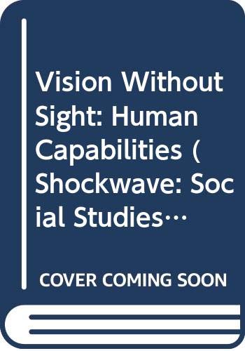 Vision Without Sight: Human Capabilities (Shockwave: Social Studies ...