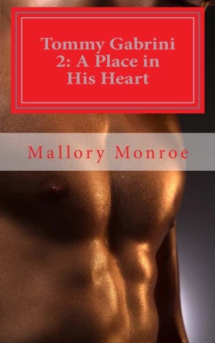 Tommy Gabrini 2: A Place in His Heart (Tommy Gabrini Series): Monroe, Mallory: 9780615898636 ...