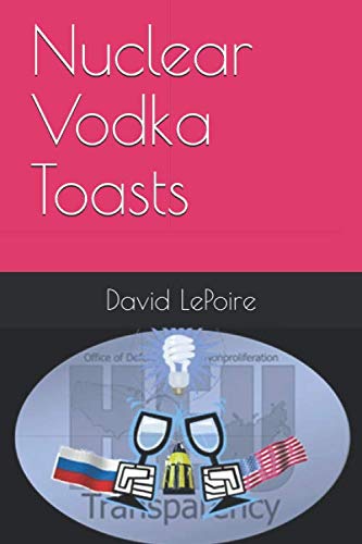 Nuclear Vodka Toasts: LePoire, David John: 9798606668281: Amazon.com: Books