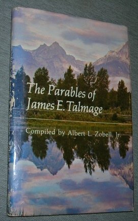 The Parables of James E. Talmage: Albert Zobell: Amazon.com: Books