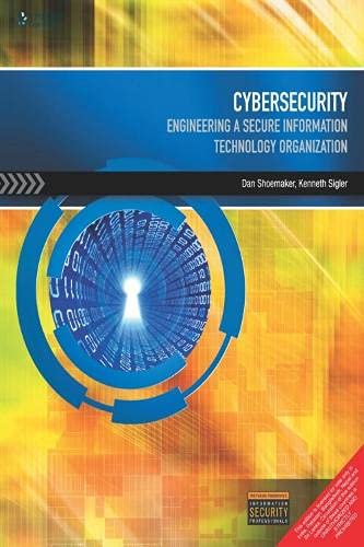 Cybersecurity: Engineering A Secure Information Technology Organization ...