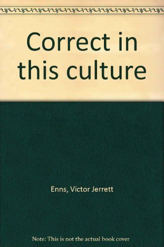Correct in this culture: Enns, Victor Jerrett: 9780920079195: Amazon ...