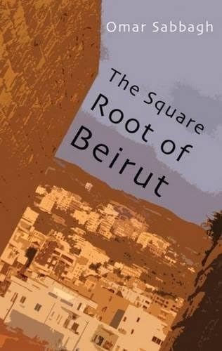The Square Root of Beirut: Omar Sabbagh: 9781907090547: Amazon.com: Books