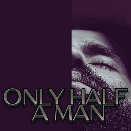 Play Only Half A Man by AstronautZero on Amazon Music