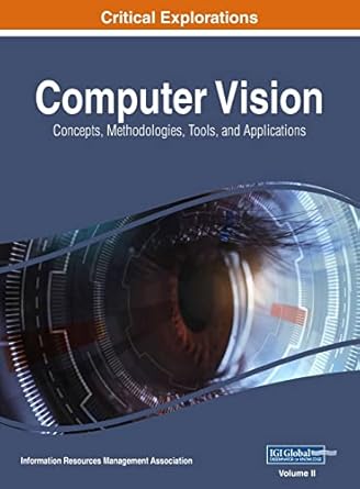 Computer Vision: Concepts, Methodologies, Tools, and Applications, VOL ...
