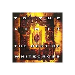 Whitecross - The Best of Whitecross - To the Limit - Amazon.com Music