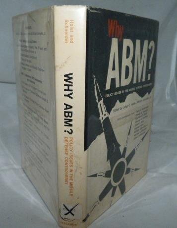 Why Abm? Policy Issues in the Missile Defense Controversy: HOLST, JOHAN ...