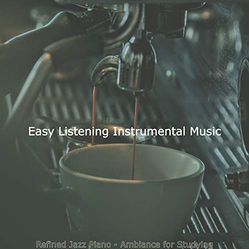 Play Refined Jazz Piano - Ambiance for Studying by Easy Listening ...