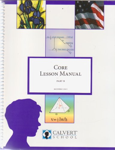 Calvert School Core Lesson Manual Part B 2010 Edition: Calvert School ...