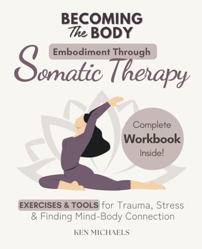Snapklik.com : Becoming The Body: Embodiment Through Somatic Therapy ...
