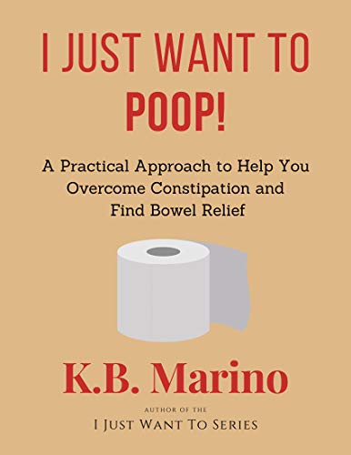 Amazon.com: I Just Want to Poop: A Practical Approach to Help You ...