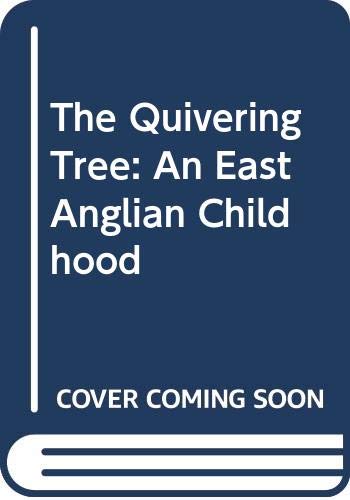 The Quivering Tree: An East Anglian Childhood: Haymon, S. T ...