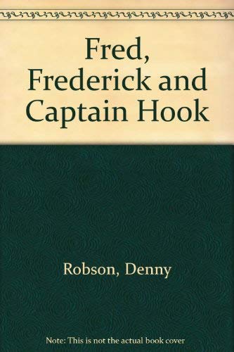 Amazon.com: Fred, Frederick and Captain Hook: 9780356164496: Robson ...