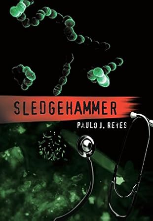 Sledgehammer: A Biohiroshima: Reyes, Paulo J.: 9780595669844: Amazon ...