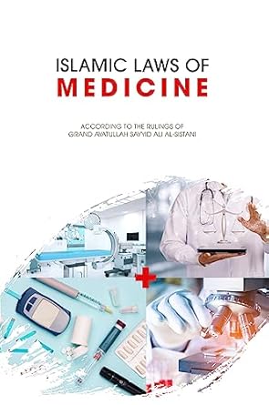 Islamic Laws of Medicine (English Edition) eBook : Grand Ayatullah Sayyid Ali Al-Sistani: Amazon ...