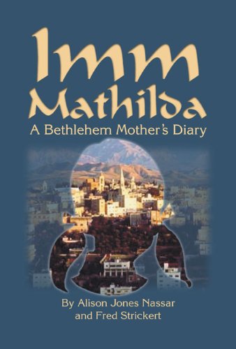 Amazon.com: Imm Mathilda: A Bethlehem Mother's Diary eBook : Nassar ...