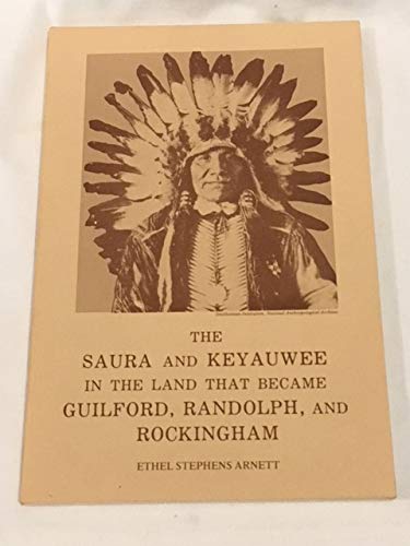 The Saura and Keyauwee in the Land that Became Guilford, Randolph, and ...