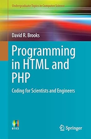 Programming in HTML and PHP: Coding for Scientists and Engineers ...