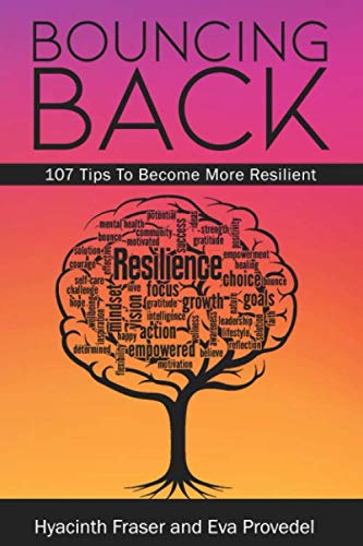 BOUNCING BACK: 107 Tips To Become More Resilient: Amazon.co.uk: Fraser, Hyacinth, Provedel, Eva ...