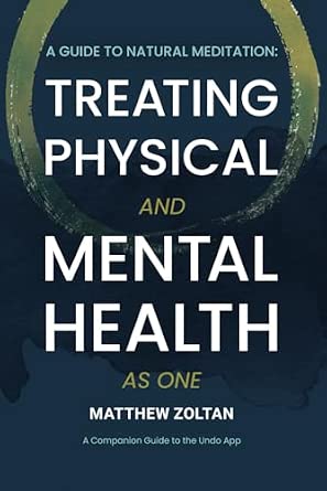 A Guide To Natural Meditation: Treating Physical And Mental Health As ...