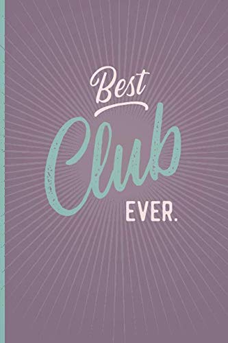 Best Club Ever - Notebook • Journal • Diary: Small but great gift for ...