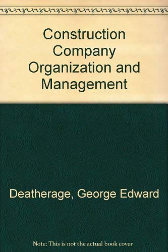 Construction Company Organization and Management : Deatherage, George ...