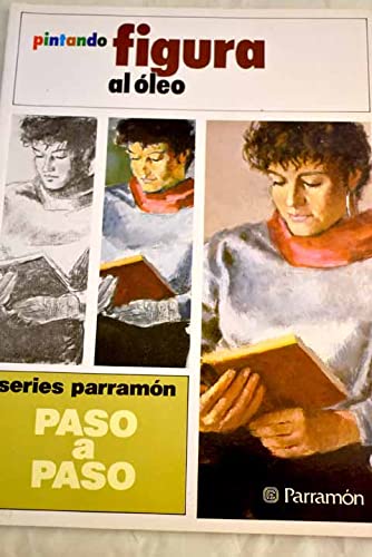 Pintando Figura Al Oleo (Spanish Edition): Parramon, Jose Maria ...