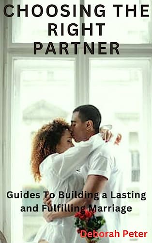 CHOOSING THE RIGHT PARTNER : GUIDES TO BUILDING A LASTING AND ...