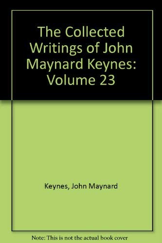 The Collected Writings of John Maynard Keynes (Volume 23 ...