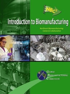 Introduction To Biomanufacturing: Northeast Biomanufacturing Center ...