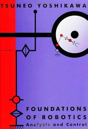 Foundations of Robotics: Analysis and Control: Yoshikawa, Tsuneo ...