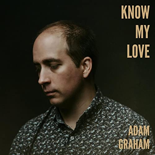 Know My Love de Adam Graham en Amazon Music Unlimited