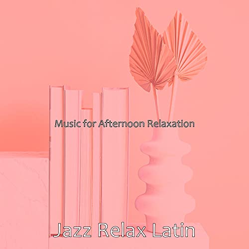 Music for Afternoon Relaxation de Jazz Relax Latin en Amazon Music ...