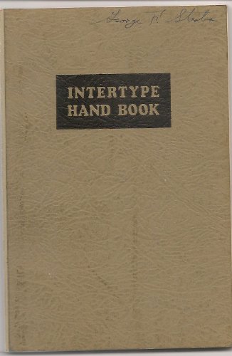 Intertype Hand Book (A Brief Manual of Instruction...): Intertype ...