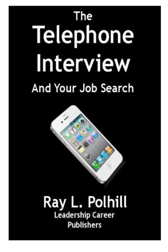 The Telephone Interview: And How It Can Impact Your Job Search: Polhill ...