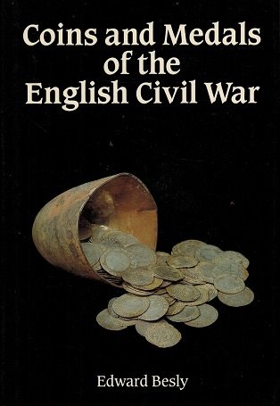 Coins and Medals of the English Civil War: Besley, Edward ...