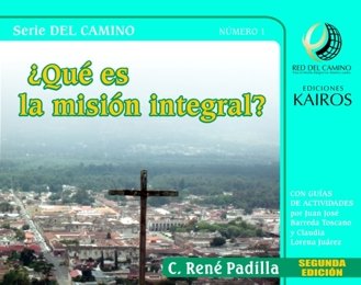 ¿Qué Es La Misión Integral? Edición Corregida Y Ampliada!: Rene Padilla ...