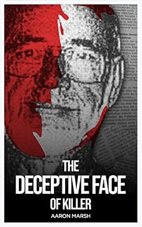The Deceptive Face of Killer: Unraveling the Web of a Family Serial ...