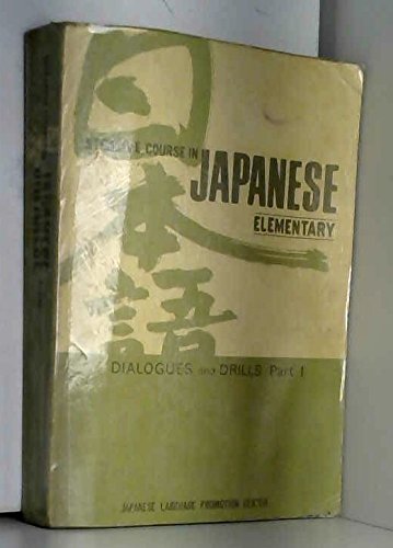 Intensive Course in Japanese Elementary Dialogues and Drills, Part 1 ...
