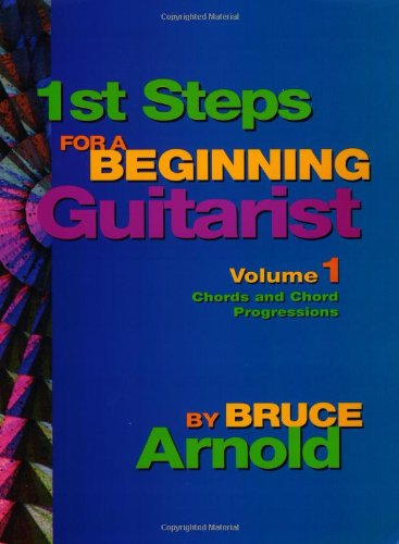 1st Steps for a Beginning Guitarist Volume One: Chords and Chord ...