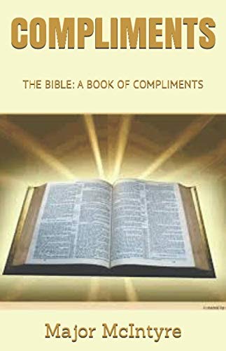 Compliments: THE BIBLE: A BOOK OF COMPLIMENTS: McIntyre, Mr Major ...