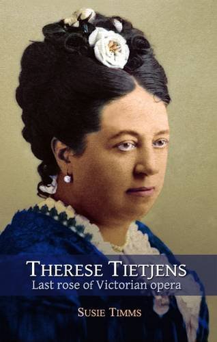 Amazon | Therese Tietjens: Last Rose of Victorian Opera | Timms, Susie ...