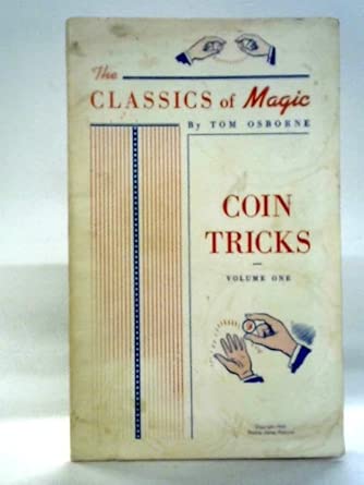 Coin Tricks (Classics of Magic Volume One): Tom Osborne: Amazon.com: Books