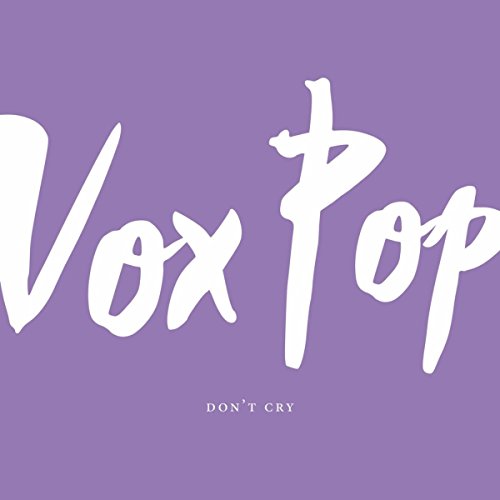 Don't Cry by Vox Pop on Amazon Music - Amazon.com