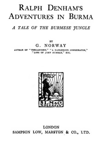 Ralph Denham's Adventures in Burma - A Tale of the Burmese Jungle (190 ...