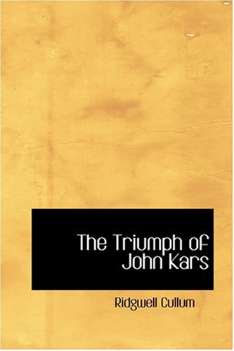 The Triumph of John Kars : Cullum, Ridgwell: Amazon.es: Libros