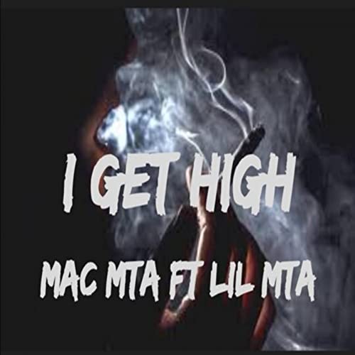 Écouter I get high (feat. lil mta) par mac mta & lil mta sur Amazon ...
