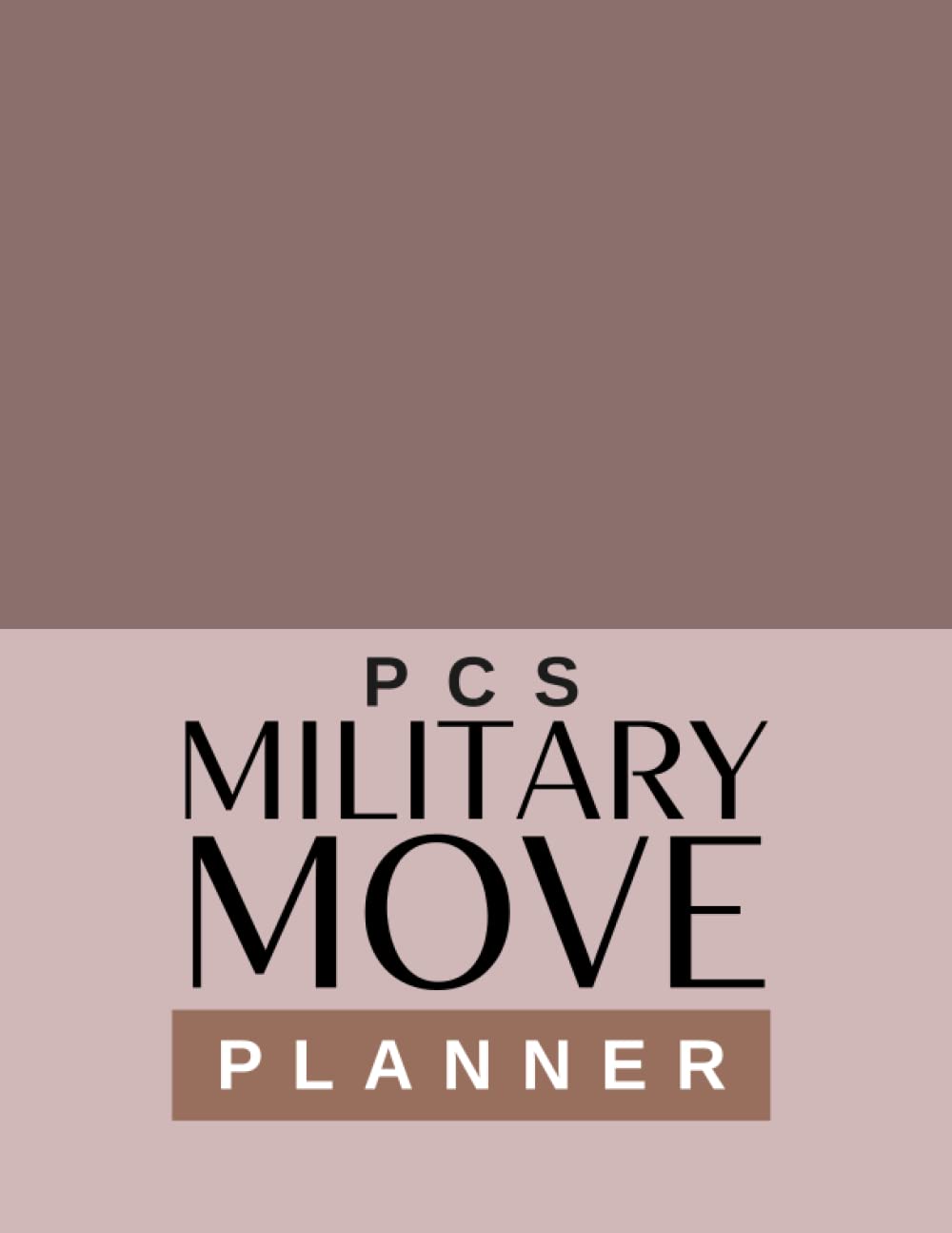 PCS Military Move Planner: A Permanent Change of Station Comprehensive ...